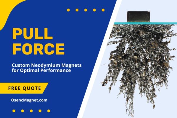 Neodymium Magnet Pull Force: A Comprehensive Guide [2025]